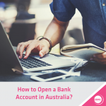 How to Open a Bank Account in Australia? - OSHC STUDENTS